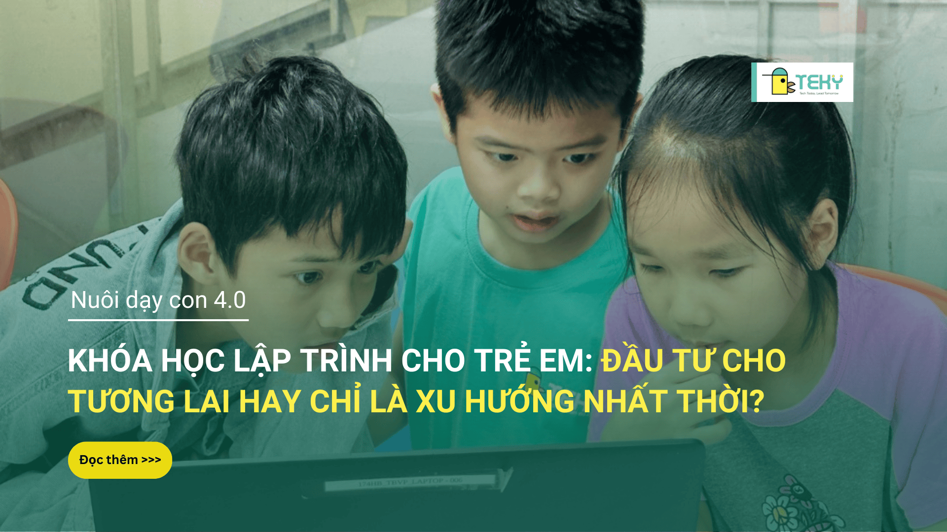 Khóa học lập trình cho trẻ em: Lựa chọn đầu tư cho tương lai
