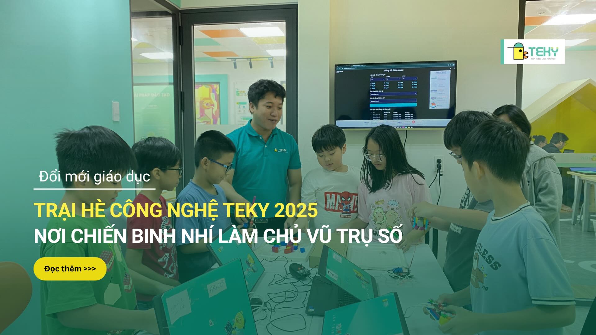 Trại Hè Công Nghệ Teky 2025: Nơi Chiến Binh Nhí Làm Chủ Vũ Trụ Số