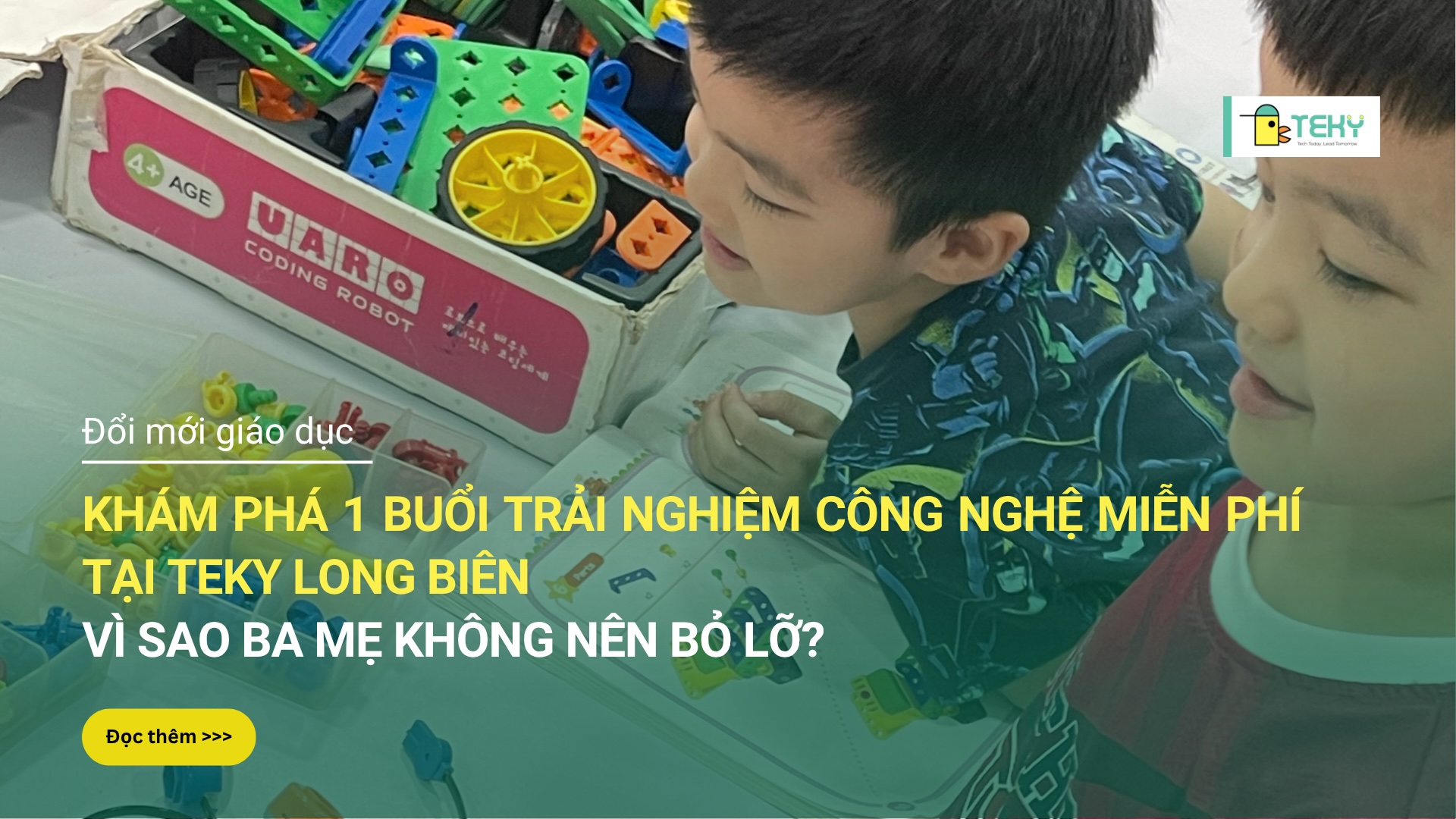 KHÁM PHÁ 1 BUỔI TRẢI NGHIỆM CÔNG NGHỆ MIỄN PHÍ TẠI TEKY LONG BIÊN