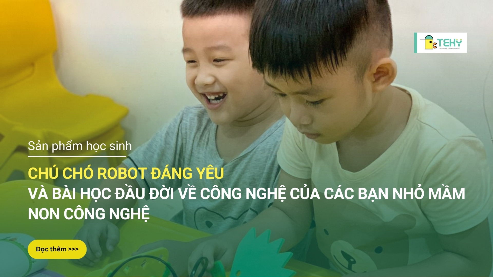 Chú chó robot đáng yêu và bài học đầu đời của các bạn nhỏ Mầm non công nghệ