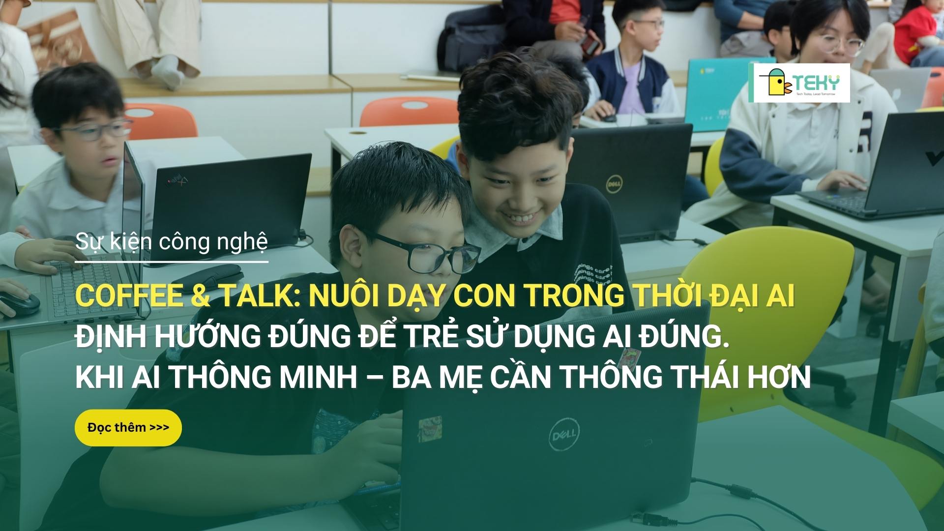 Coffee & Talk: Nuôi dạy con trong thời đại AI